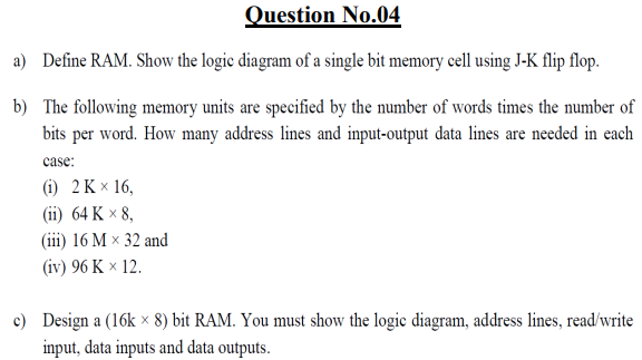 Solved Question No.04 a) Define RAM. Show the logic diagram | Chegg.com
