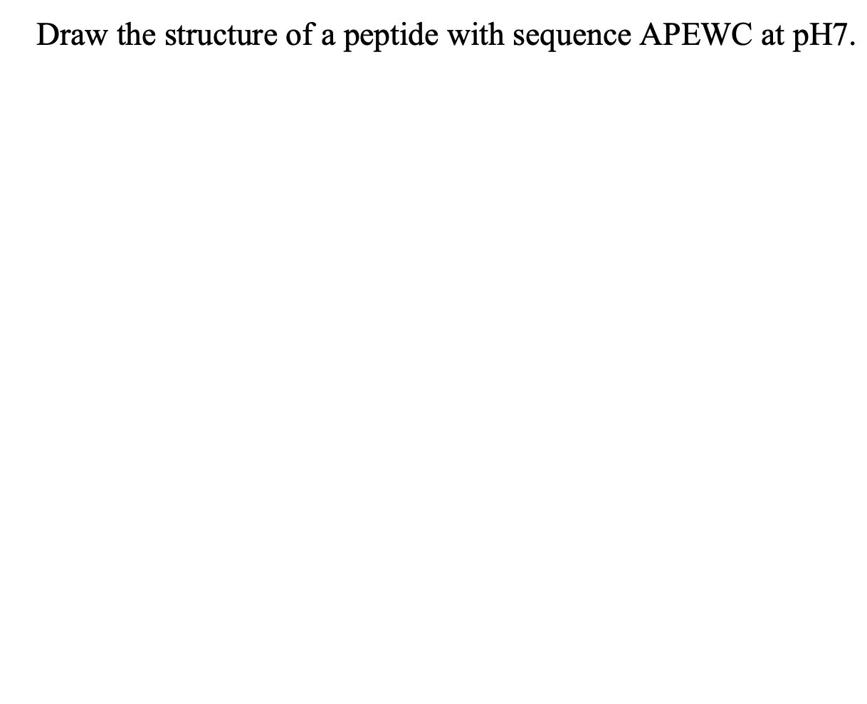 Solved Draw the structure of a peptide with sequence APEWC | Chegg.com
