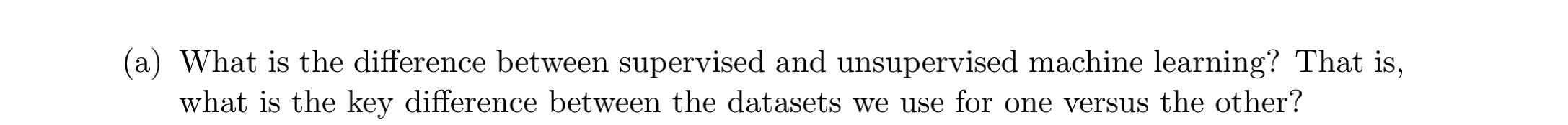Solved (a) What is the difference between supervised and | Chegg.com