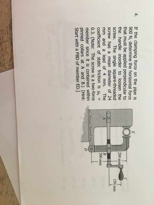 Solved If the clamping force on the pipe is 900 N, determine | Chegg.com