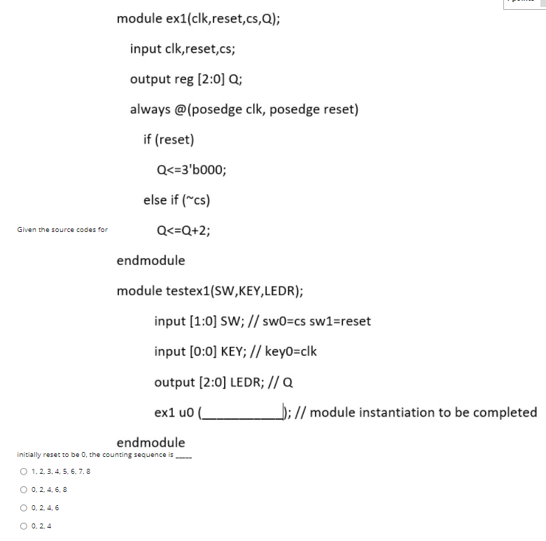Solved module ex1(clk,reset, cs,Q); input clk,reset,cs; | Chegg.com Solved module ex1(clk,reset, cs,Q); input clk,reset,cs; | Chegg.com