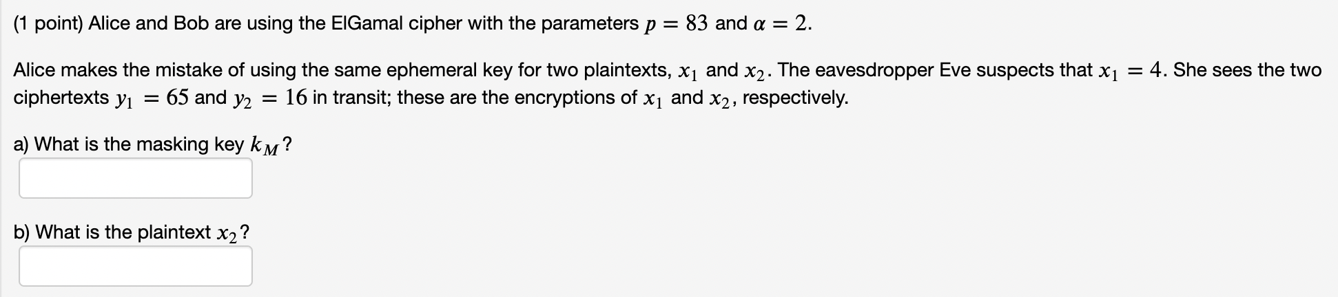 Solved (1 ﻿point) ﻿Alice and Bob are using the ElGamal | Chegg.com