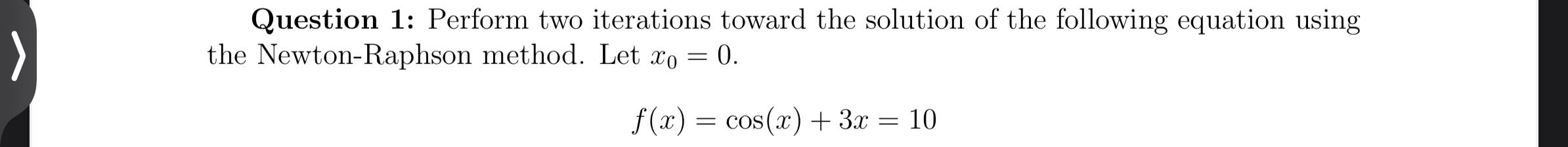Solved Question 1 Perform Two Iterations Toward The 