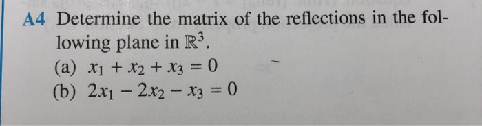 Solved A4 Determine the matrix of the reflections in the | Chegg.com