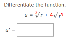 Solved Differentiate the function. u=3t+4t3 | Chegg.com