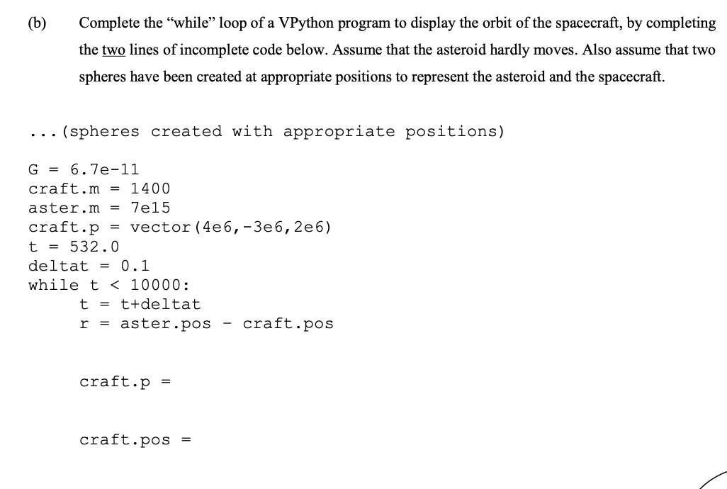 Solved B Complete The While Loop Of A Vpython Program To 