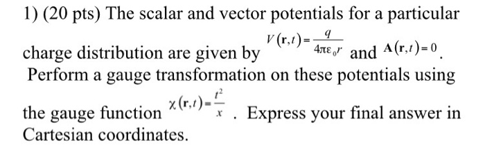 Solved The scalar and vector potentials for a particular | Chegg.com
