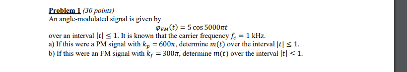 Solved Problem 1 (30 points) An angle-modulated signal is | Chegg.com Solved Problem 1 (30 points) An angle-modulated signal is | Chegg.com