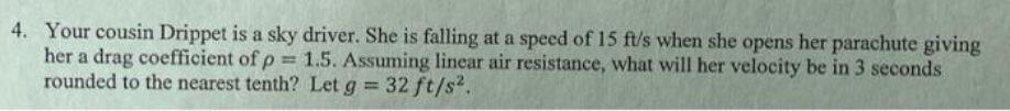 Solved 4. Your cousin Drippet is a sky driver. She is | Chegg.com