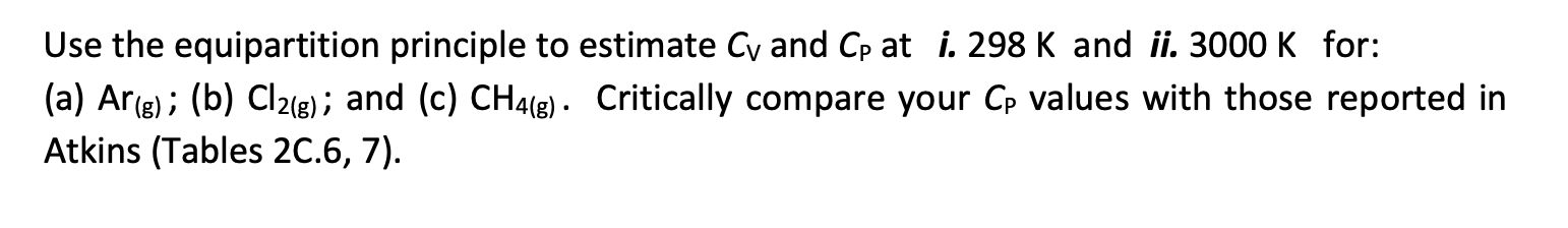 Solved Use the equipartition principle to estimate Cv and Cp | Chegg.com