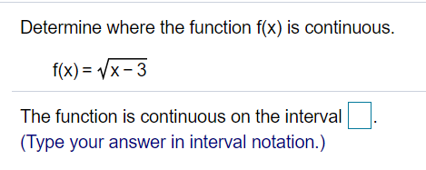 Solved Determine where the function f(x) is continuous. f(x) | Chegg.com