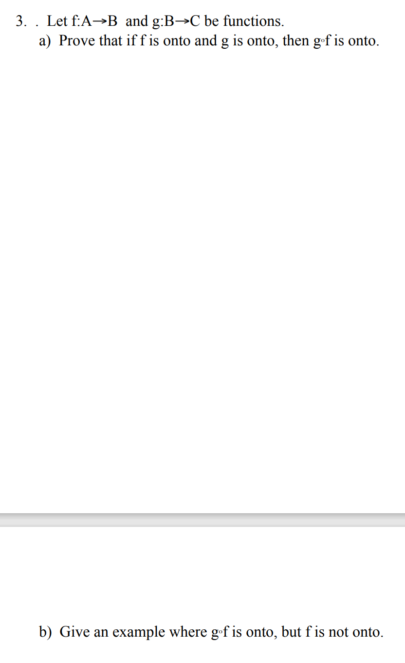 Solved 3. Let f:A→B and g:B→C be functions. a) Prove that if | Chegg.com