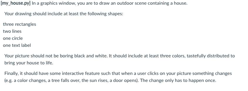 [my house.py] In a graphics window, you are to draw | Chegg.com