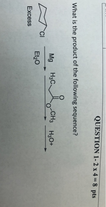 Solved QUESTION 1-2 x 4-8 pts What is the product of the | Chegg.com