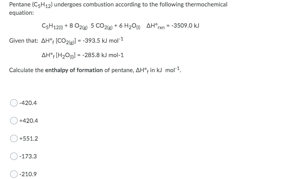 Solved Pentane (C5H12) undergoes combustion according to the | Chegg.com
