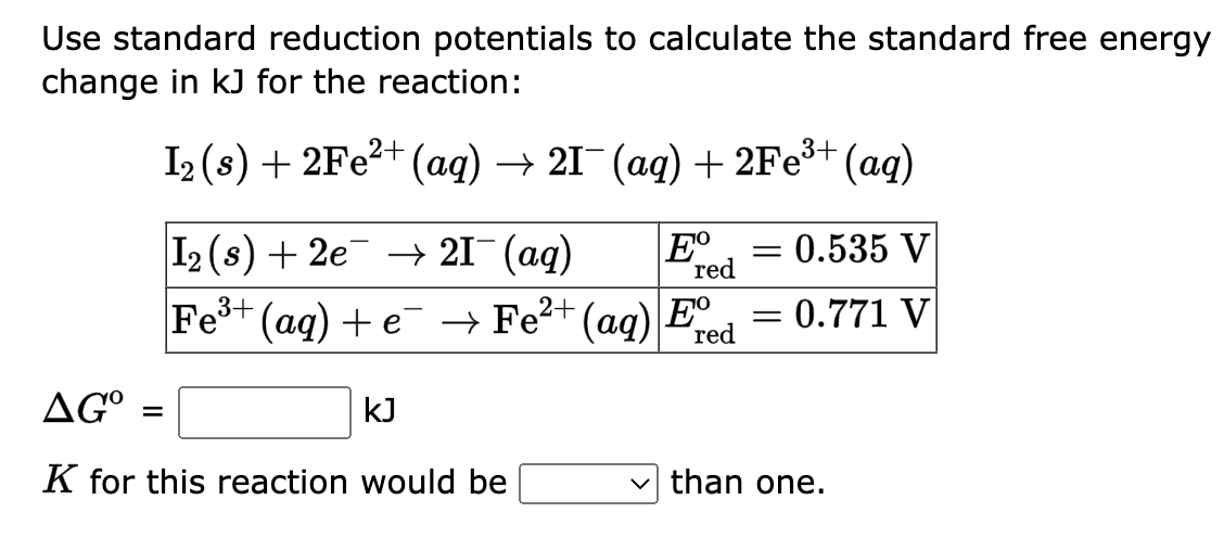 Solved Use standard reduction potentials to calculate the | Chegg.com