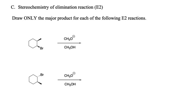 Solved C. Stereochemistry of elimination reaction (E2) Draw | Chegg.com
