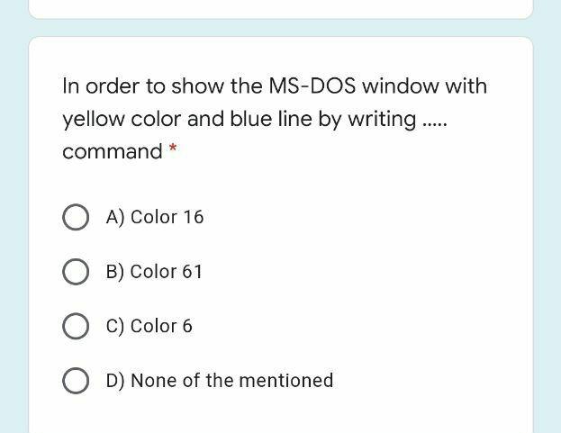 Solved In order to show the MS-DOS window with yellow color | Chegg.com