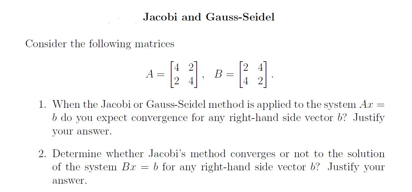 Solved Jacobi and Gauss-Seidel Consider the following | Chegg.com