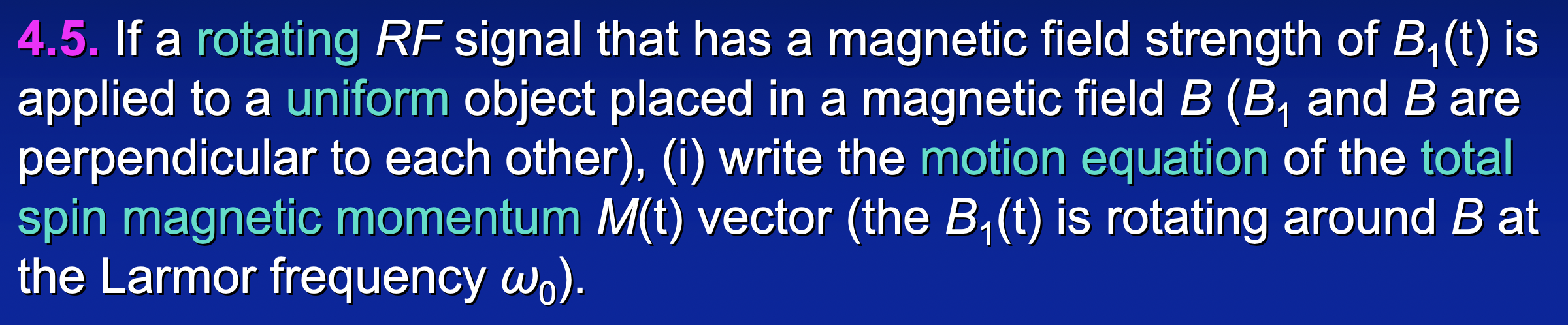Solved 4.5. If a rotating RF signal that has a magnetic | Chegg.com