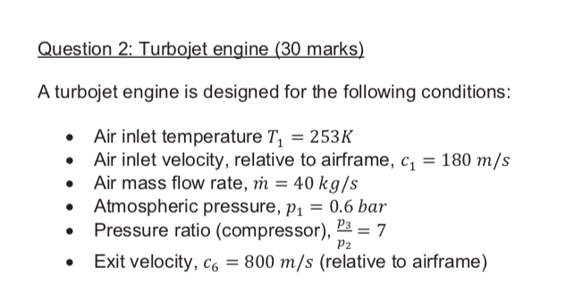 Solved Question 2: Turbojet engine (30 marks) A turbojet | Chegg.com
