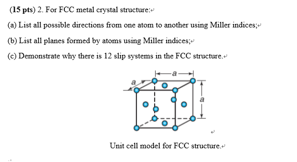 Solved (15 pts) 2. For FCC metal crystal structure: (a) List | Chegg.com