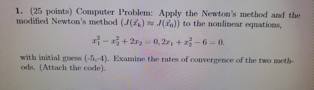 Solved 1. (25 points) Computer Problem: Apply the Newton's | Chegg.com