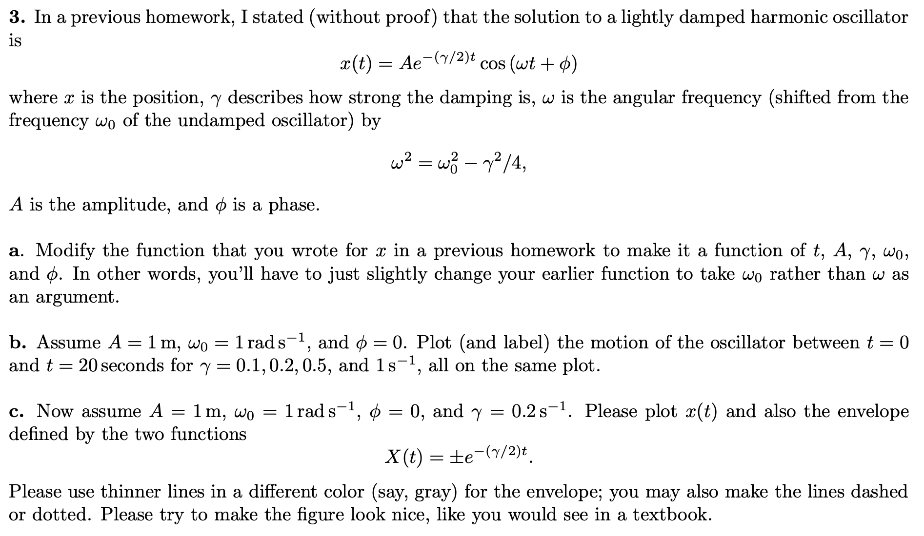 Solved X T Ae− γ 2 Tcos ωt ϕ Where X Is The Position γ