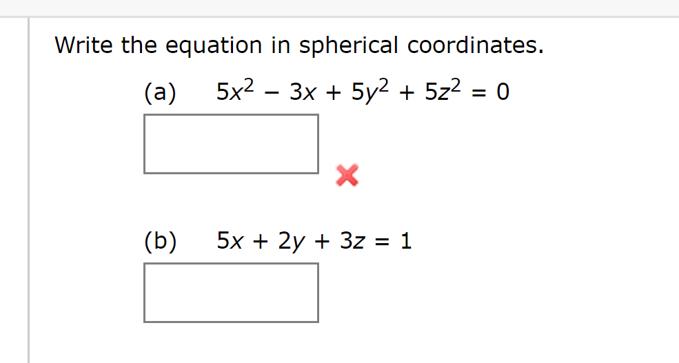 Solved Write The Equation In Spherical Coordinates a 5x2 Chegg