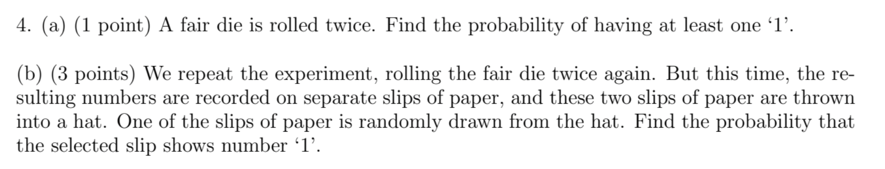 Solved (a) (1 ﻿point) ﻿A fair die is rolled twice. Find the | Chegg.com