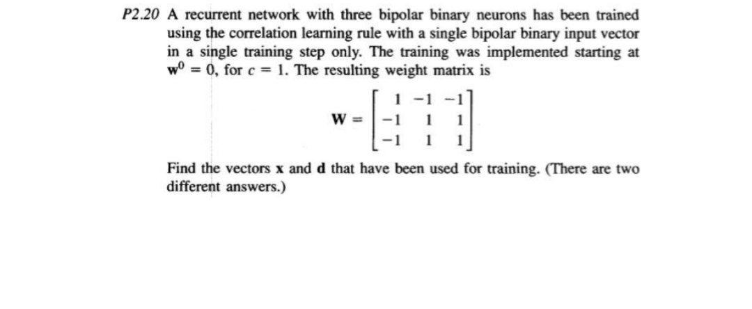 P2.20 A recurrent network with three bipolar binary | Chegg.com