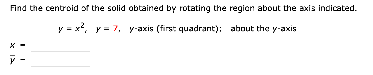 Solved Find the centroid of the solid obtained by rotating | Chegg.com