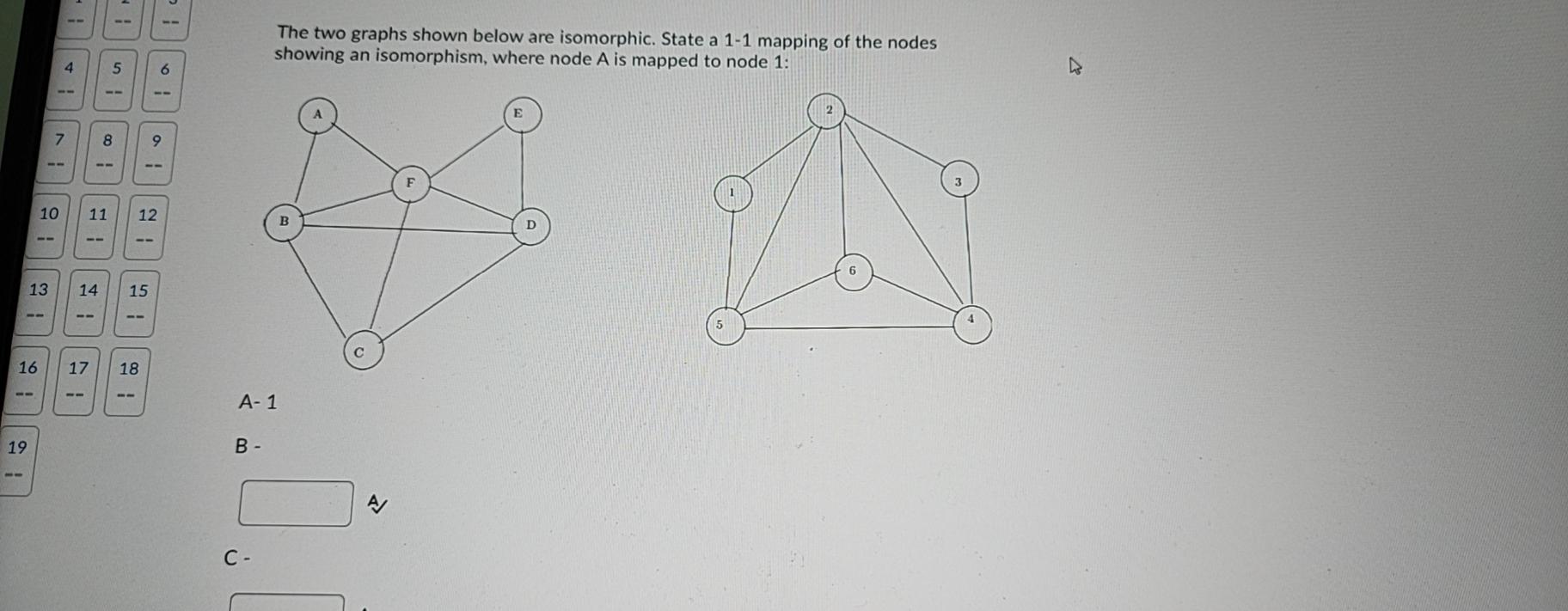 Solved The two graphs shown below are isomorphic. State a | Chegg.com