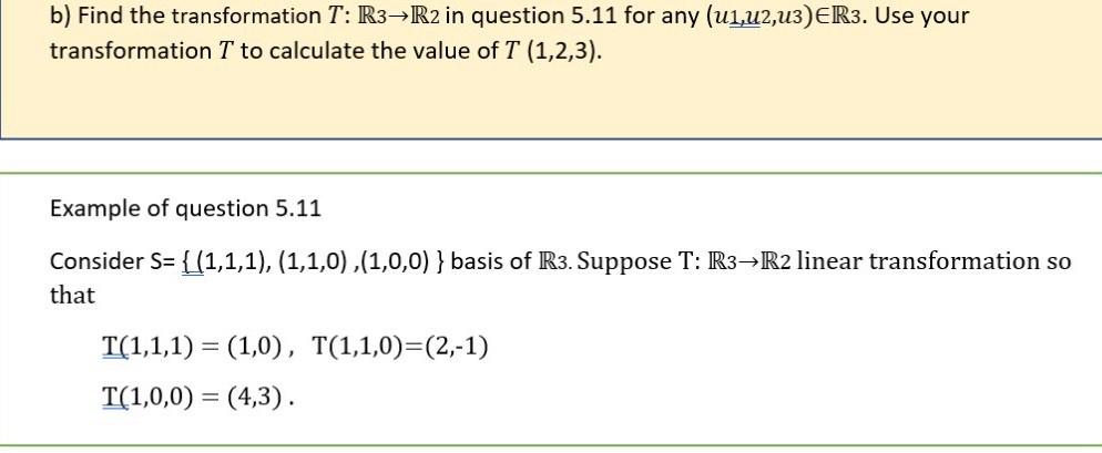 Solved b) Find the transformation T: R3-R2 in question 5.11 | Chegg.com