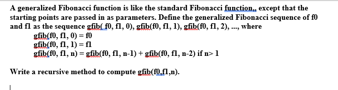 Solved A generalized Fibonacci function is like the standard | Chegg.com