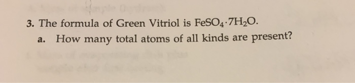 Solved 3. The formula of Green Vitriol is FeSO4 7H2O How | Chegg.com