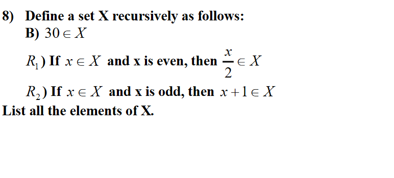 Solved 8) Define a set X recursively as follows: B) 30 € X х | Chegg.com