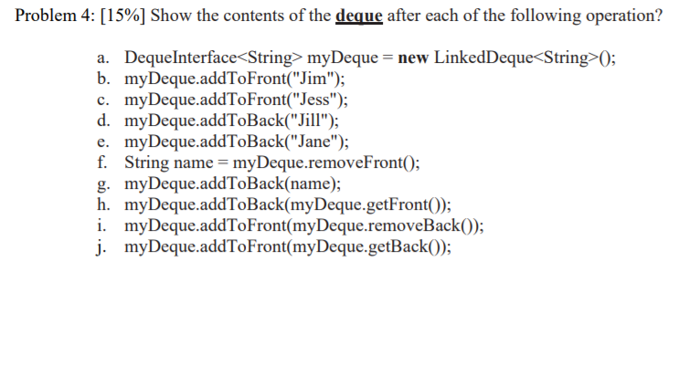 Solved Show the contents of the deque after each of the | Chegg.com