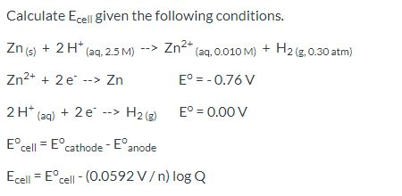 Solved Calculate Ecell given the following conditions. --> | Chegg.com