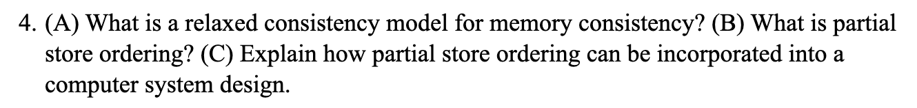 Solved 4. (A) What is a relaxed consistency model for memory | Chegg.com