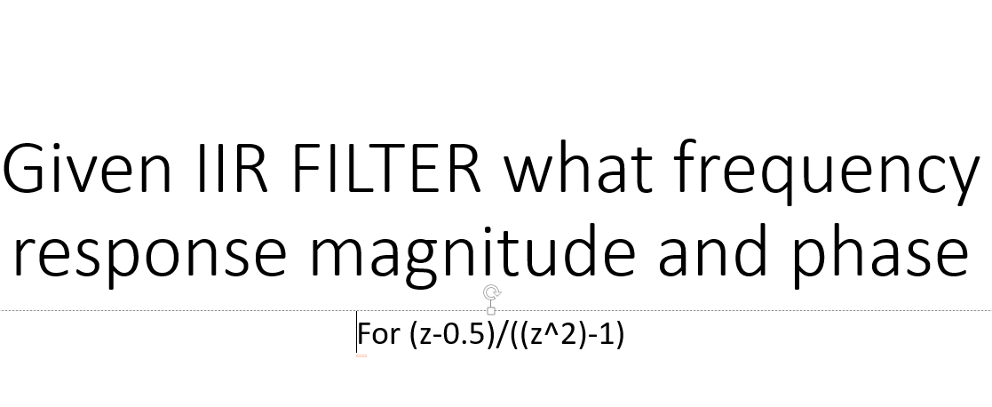 Solved Given IIR FILTER what frequency response magnitude | Chegg.com