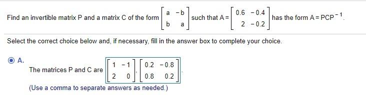 Solved a -b Find an invertible matrix P and a matrix C of | Chegg.com