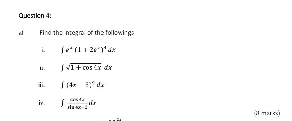 Solved Find the integral of the followings i. ∫ex(1+2ex)4dx | Chegg.com