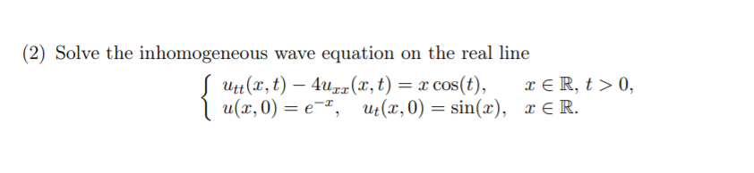 Solved (2) Solve the inhomogeneous wave equation on the real | Chegg.com