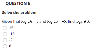 Solved QUESTION 6 Solve the problem. Given that logb A = 3 | Chegg.com
