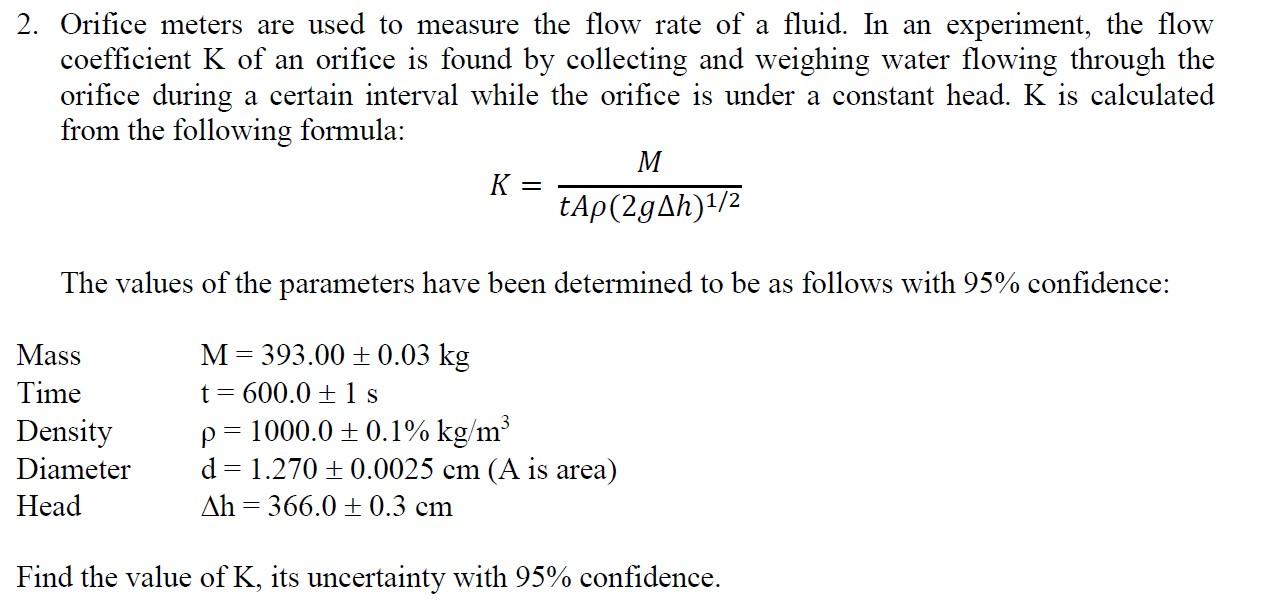 Solved 2. Orifice meters are used to measure the flow rate | Chegg.com
