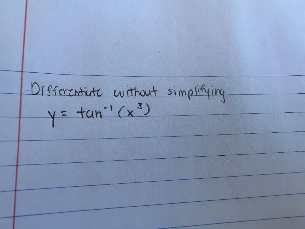 Solved Differenticte Without Simplifying Y Tan−1 X3