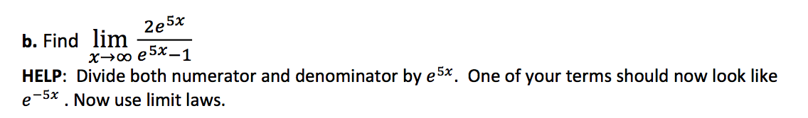 Solved 2e5x x→∞ e5x-1 HELP: Divide both numerator and | Chegg.com