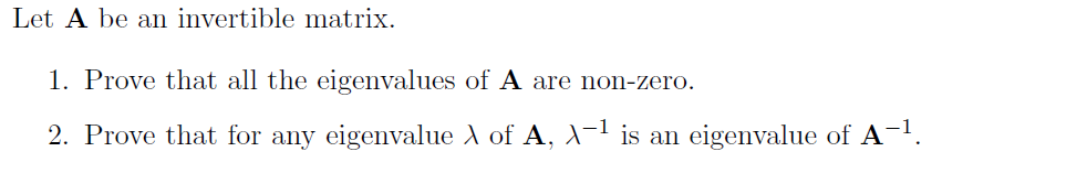 Solved Let A be an invertible matrix. 1. Prove that all the | Chegg.com