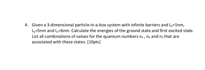 Solved 4. Given a 3-dimensional particle-in-a-box system | Chegg.com